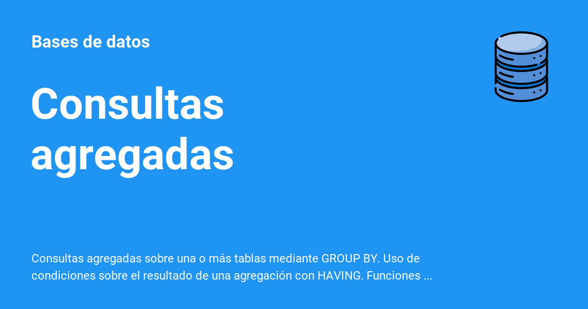 Consultas agregadas - Bases de datos