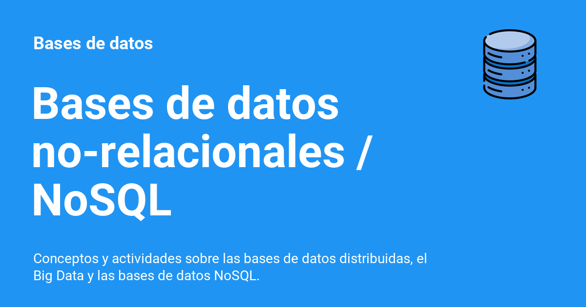 Bases de datos no-relacionales / NoSQL - Bases de datos