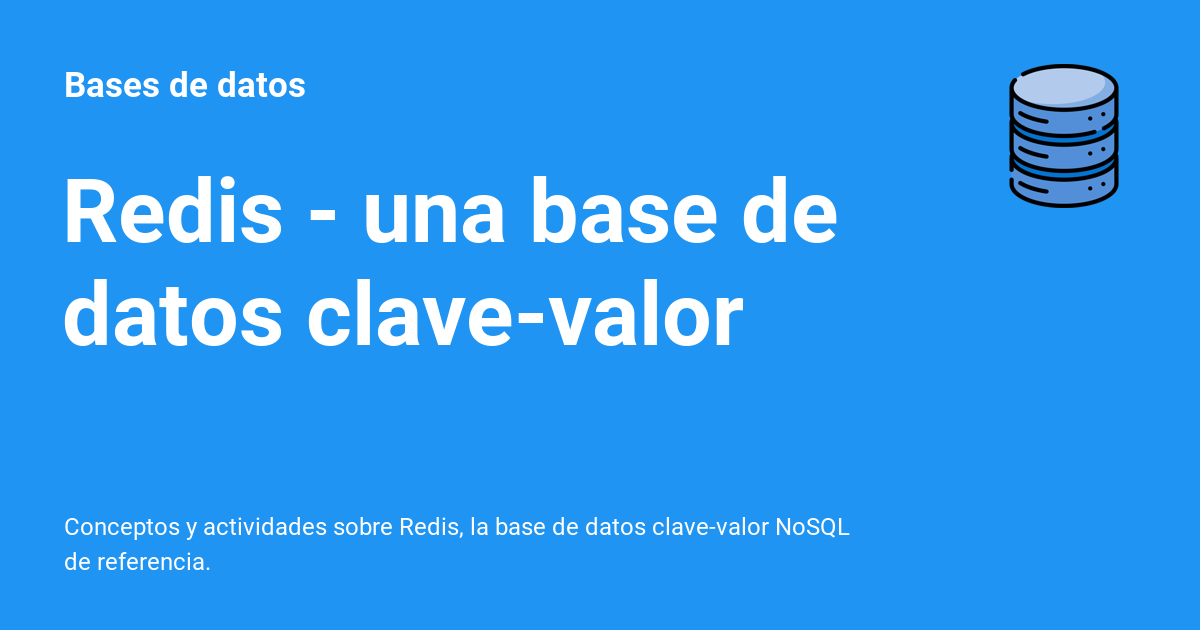 Redis - una base de datos clave-valor - Bases de datos