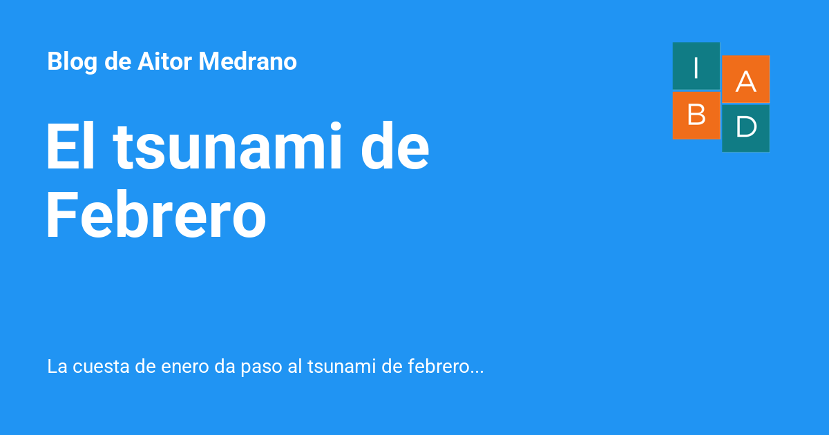 El tsunami de Febrero - Blog de Aitor Medrano