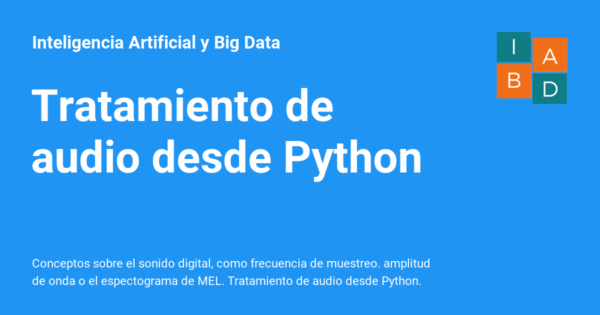 Tratamiento de audio desde Python - Inteligencia Artificial y Big Data
