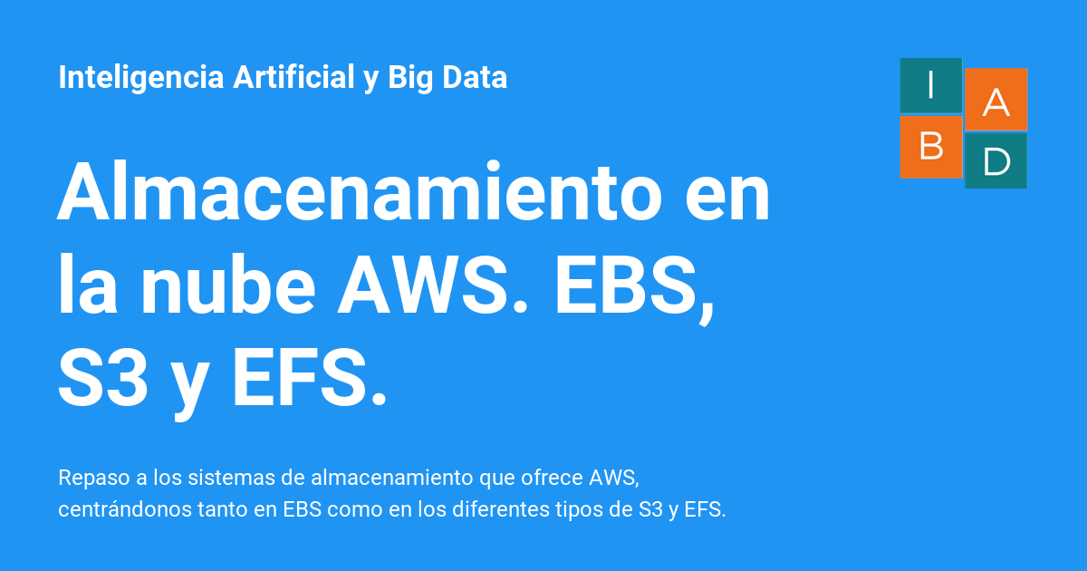 Almacenamiento en la nube AWS. EBS, S3 y EFS. - Inteligencia Artificial ...