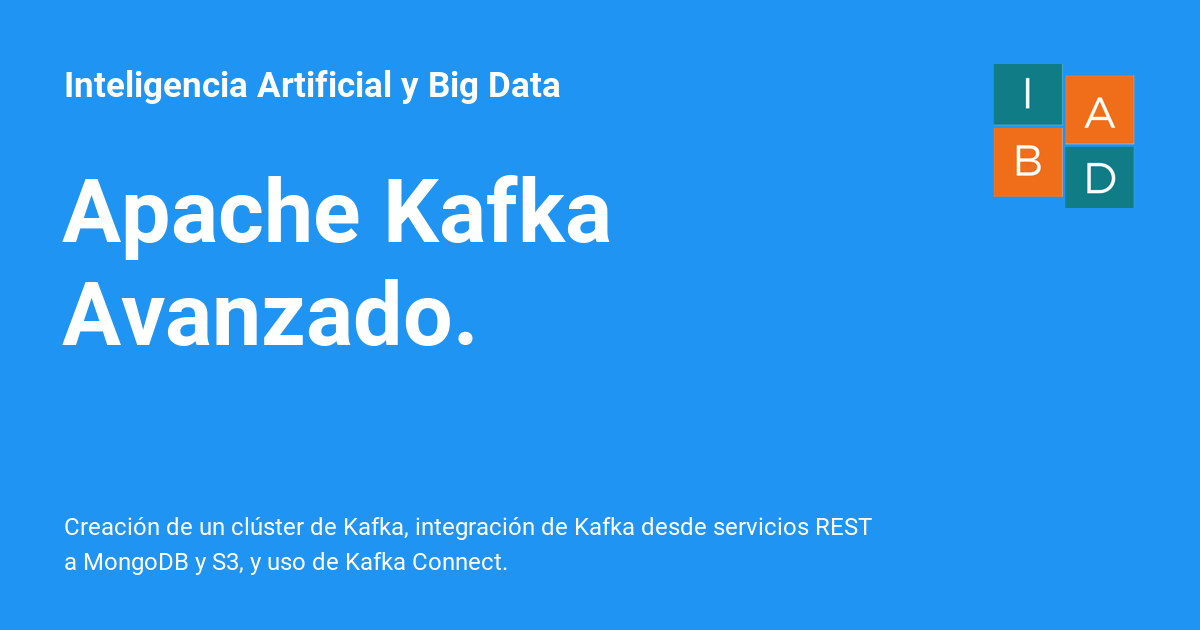 Apache Kafka Avanzado. - Inteligencia Artificial y Big Data