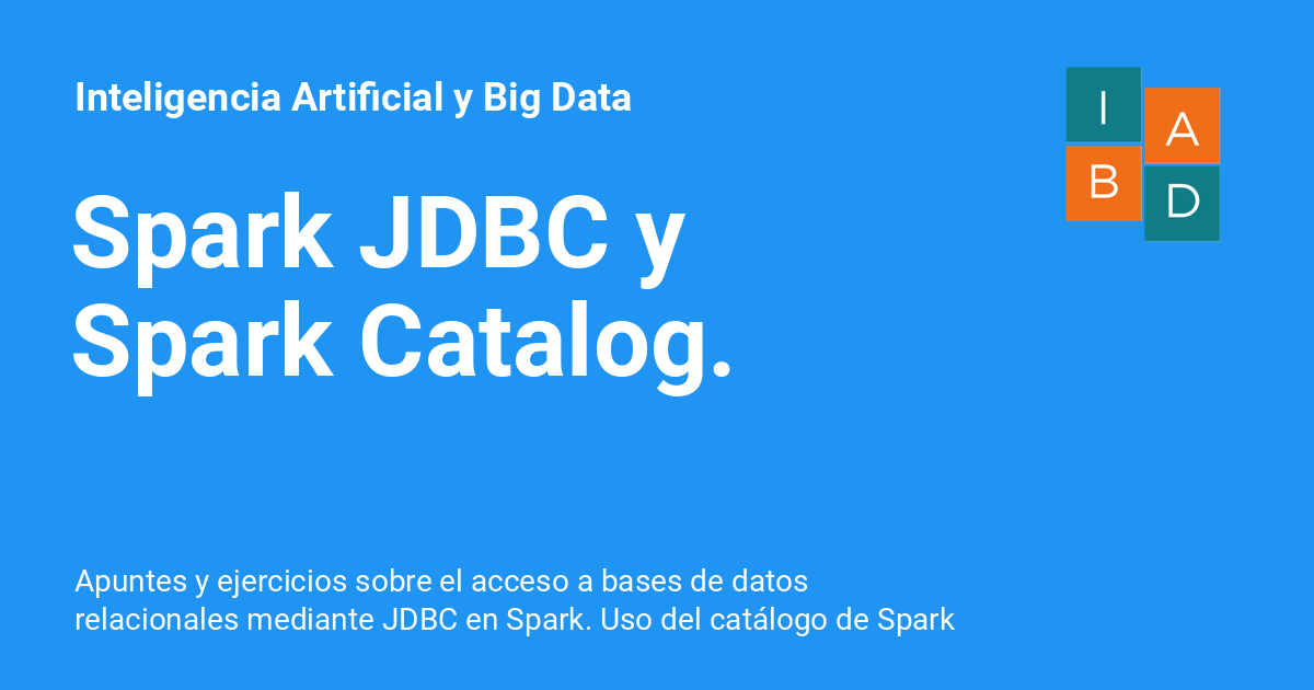 Spark JDBC y Spark Catalog. - Inteligencia Artificial y Big Data