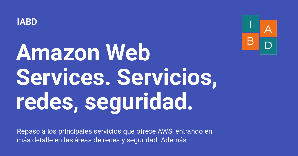 Amazon Web Services. Servicios, redes, seguridad. AWS CLI y Cloudshell ...