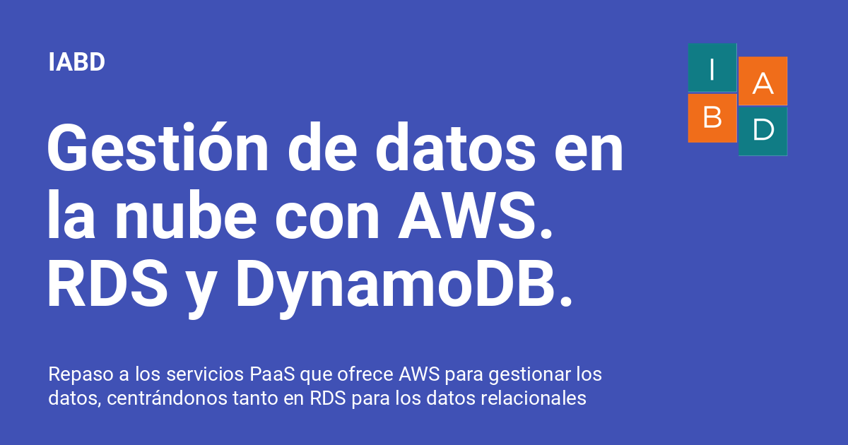 Gestión de datos en la nube con AWS. RDS y DynamoDB. - Inteligencia Artificial y Big Data