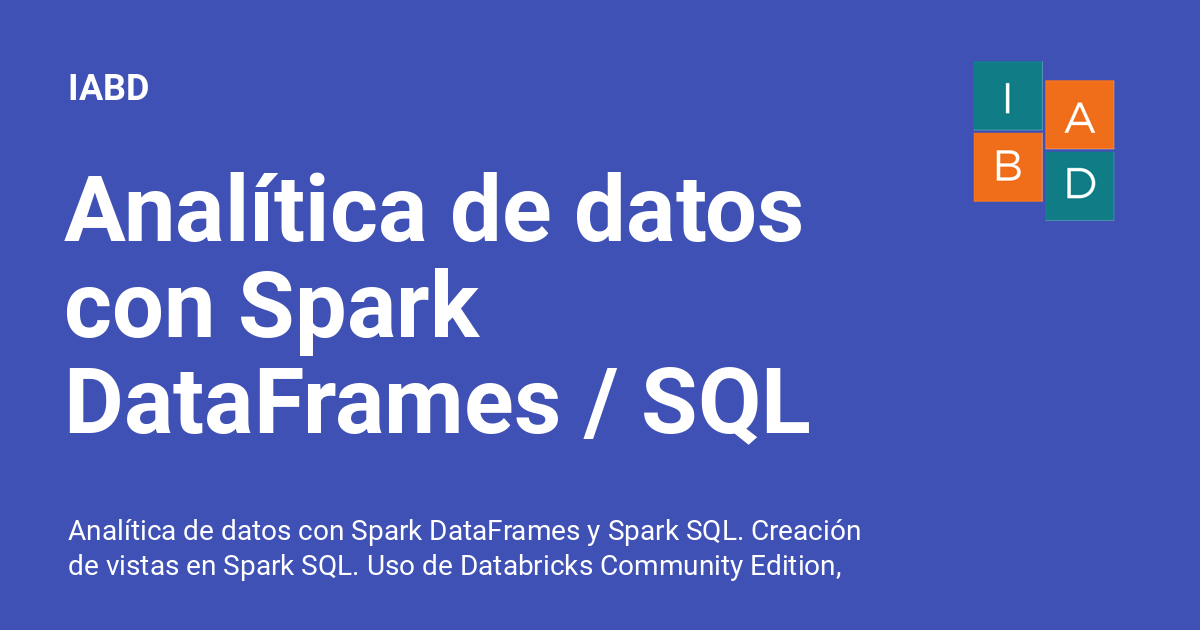Analítica de datos con Spark DataFrames / SQL - Inteligencia Artificial ...